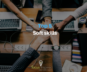 Top 5 Soft Skills for Career Success – FOCUS inspired – career coach ...