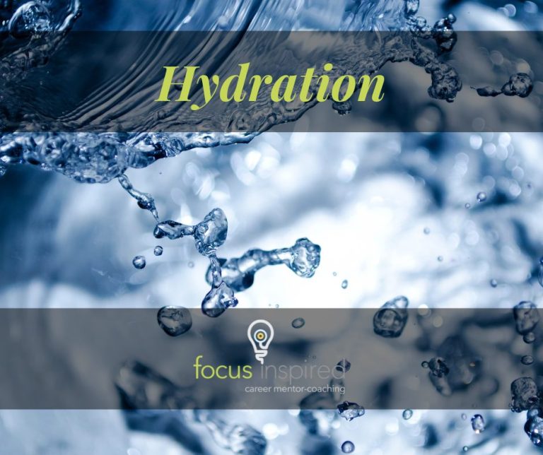 Hydration – FOCUS inspired – career coach for jobs, careers and growth ...